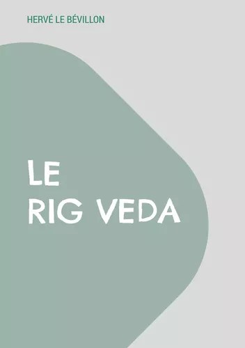 Le Rig Veda en français – le livre – Le Rig Veda
